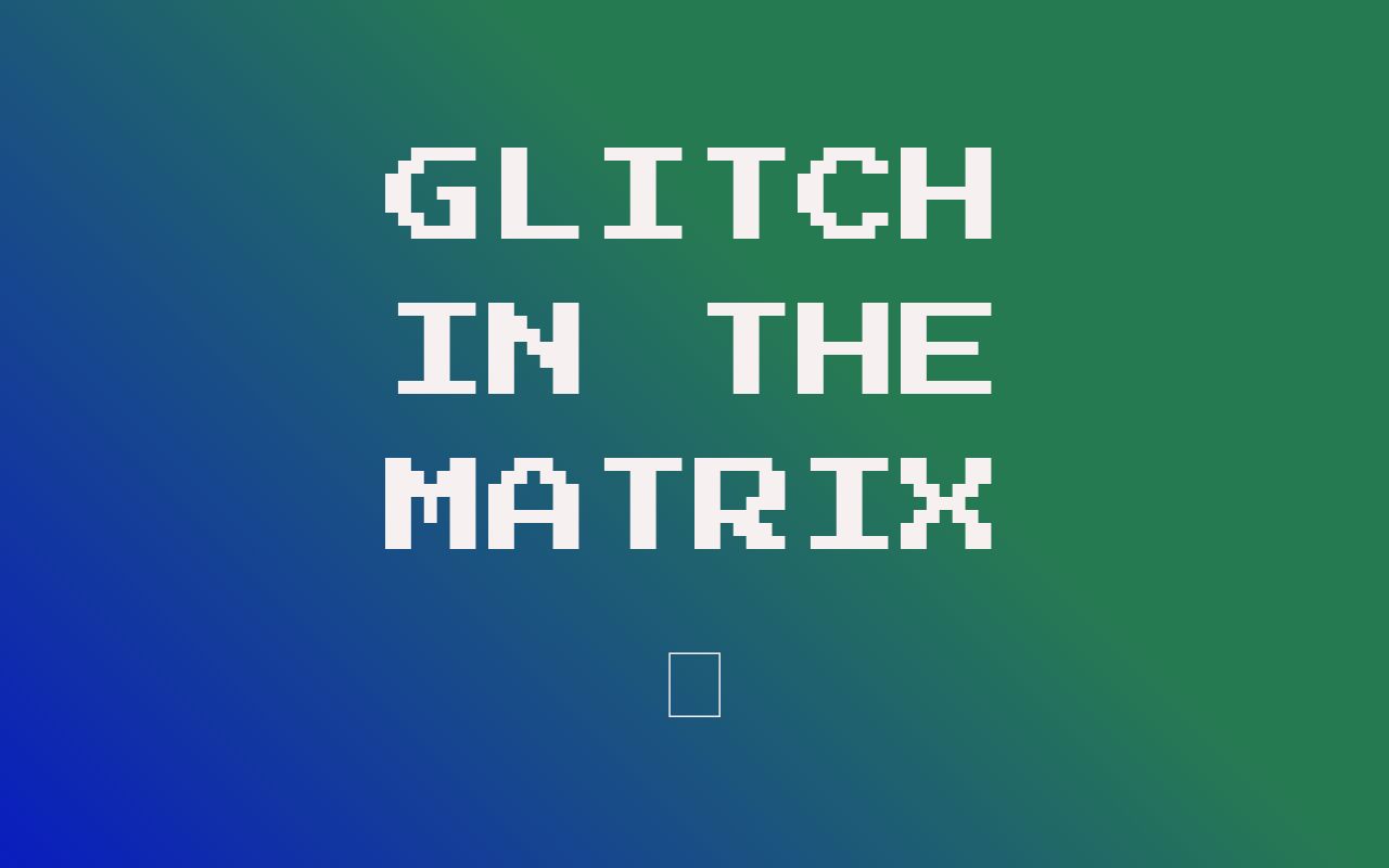 Glitch in the Matrix